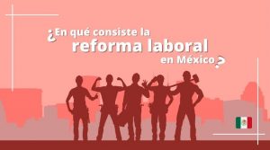 🥇 ¿Qué es la Reforma Laboral? - 5 Puntos Claves 【2025】